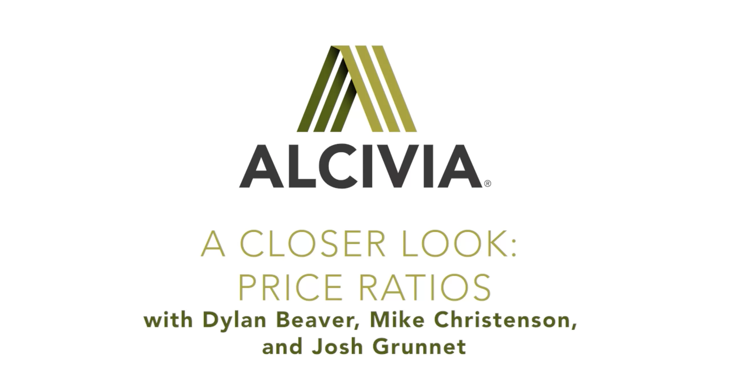 A Closer Look Price Ratios ALCIVIA A Closer Look Price Ratios ALCIVIA